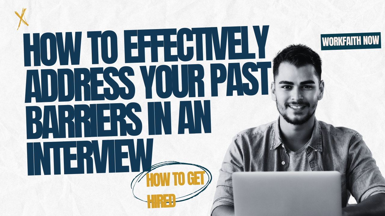 How to effectively address your past barriers in an interview